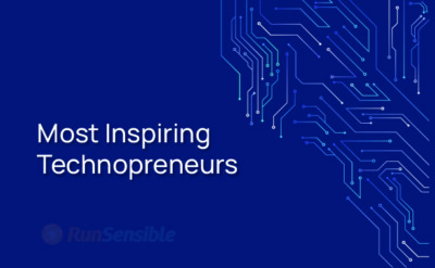 5 Most Inspiring Examples of Technopreneurs - RunSensible