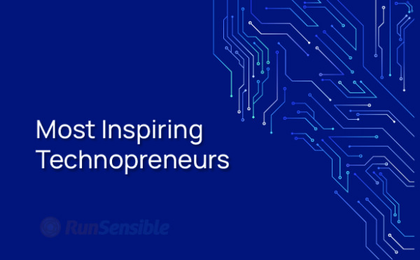 5 Most Inspiring Examples of Technopreneurs - RunSensible